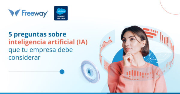 5 preguntas sobre IA que tu empresa debe considerar